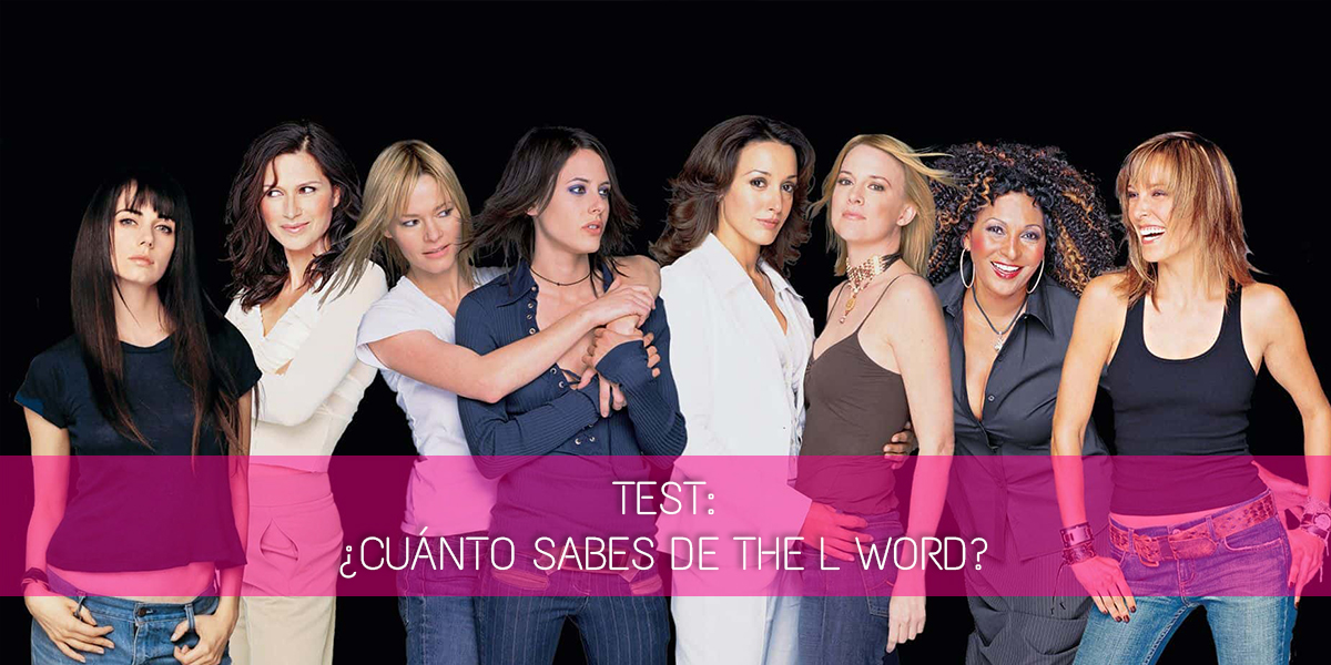 TEST| ¿Cuánto sabes de The L Word? - MagLes Revista